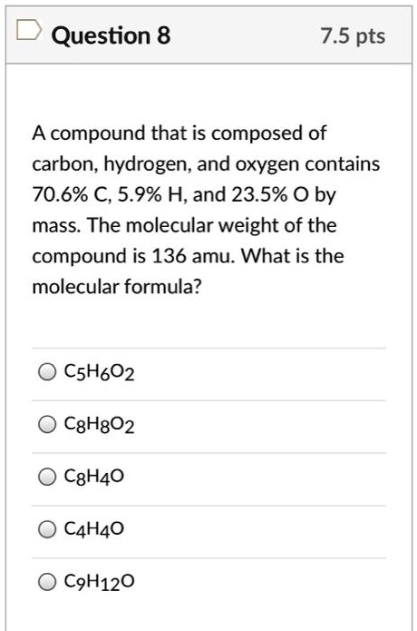question 8 75 pts a compound that is composed of carbon hydrogen and ...
