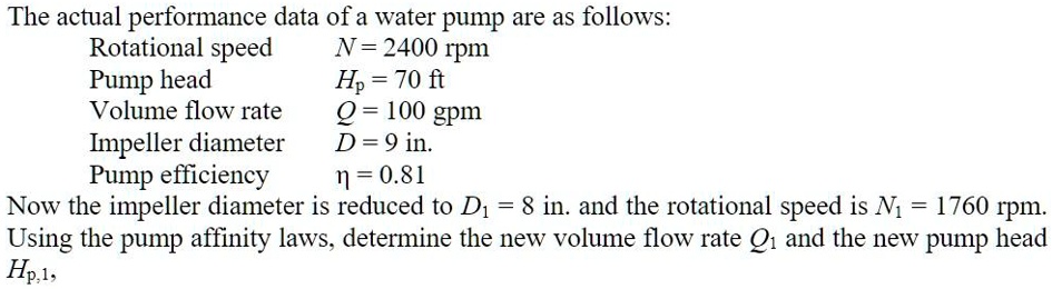 SOLVED: The actual performance data of a water pump are as follows ...