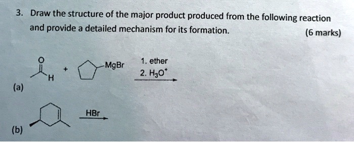 3. Draw the structure of the major product produced from the following reaction and provide a ...