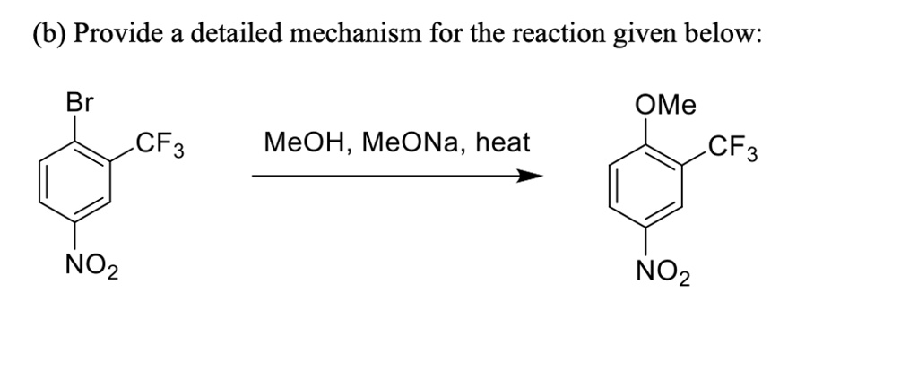 b provide a detailed mechanism for the reaction given below br ome cf3 ...