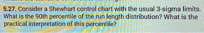 SOLVED: 5.27. Consider a Shewhart control chart with the usual 3-sigma ...