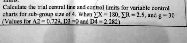 SOLVED: Calculate the trial central line and control limits for variable control charts for a ...