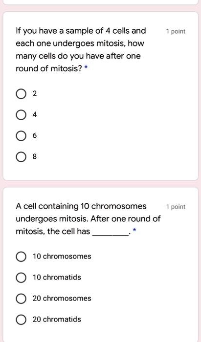 SOLVED: If you have a sample of 4 cells and each one undergoes mitosis, how many cells do you ...
