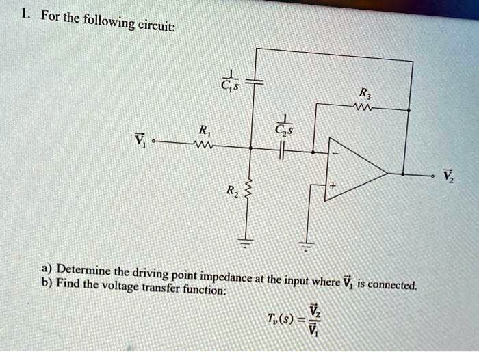 SOLVED: For the ;following circuit: Determine the driving b) Find the voltage point impedance at ...