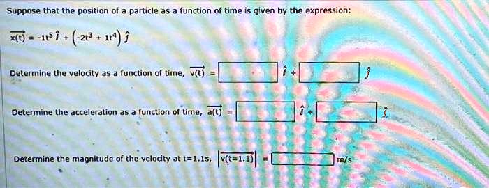 SOLVED: Suppose that the position of a particle as a function of time is given by the expression ...