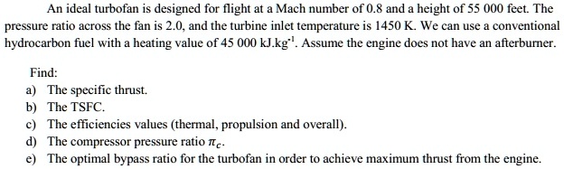 An ideal turbofan is designed for flight at a Mach number of 0.8 and a ...