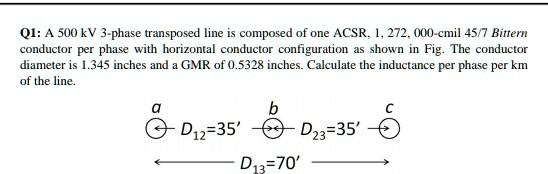 SOLVED: A 500 kV 3-phase transposed line is composed of one ACSR ...
