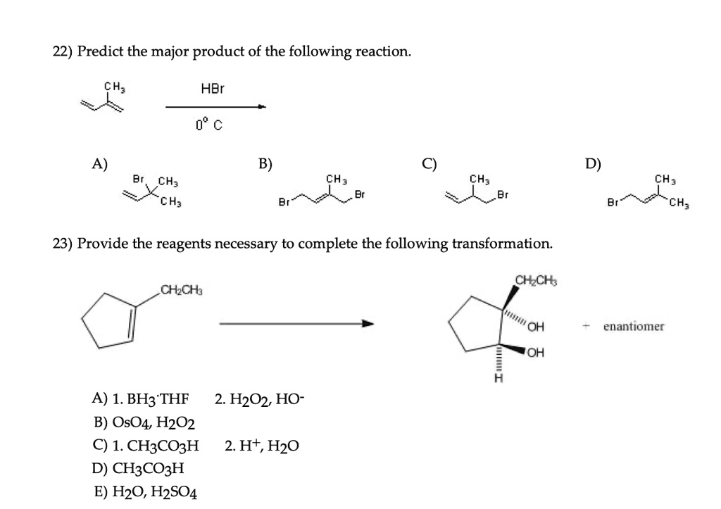 SOLVED: 22) Predict the major product of the following reaction. Ch; HBr A) B) D) CH3 CH3 Ch3 ch ...