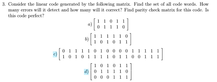 SOLVED: Consider the linear code generated by the following matrix. Find the set of all code ...