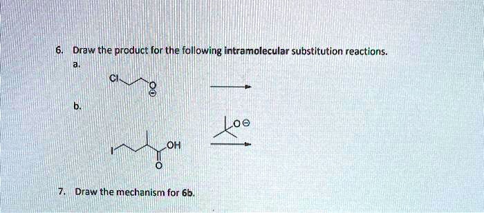 SOLVED:Draw the product for the following intramolecular substitution ...