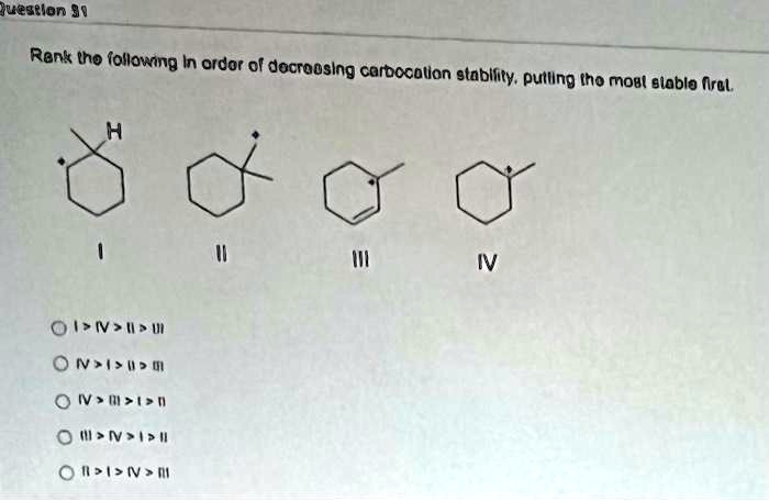 SOLVED: Question: Rank the following in order of decreasing carbocation stability, putting the ...