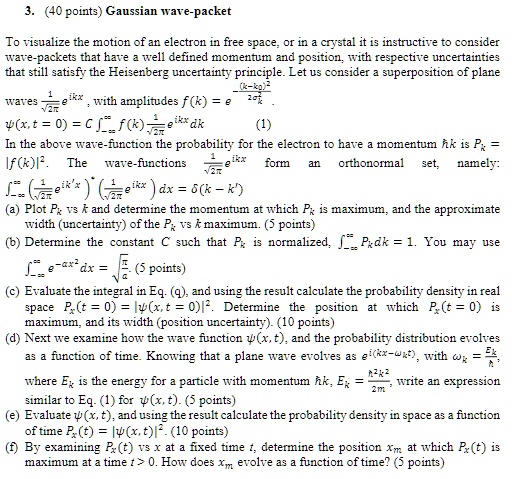 SOLVED: 3. (40 points) Gaussian wave-packet To visualize the motion of an electron in free space ...