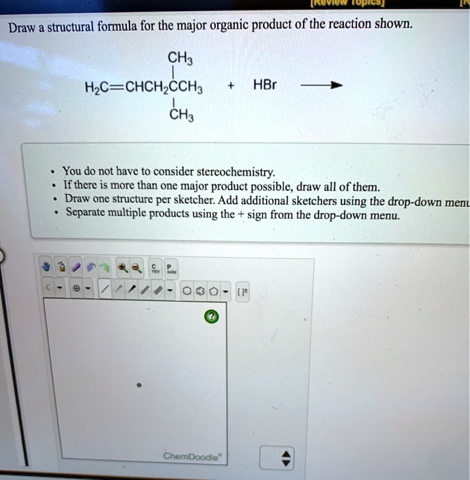 SOLVED: Draw a structural formula for the major organic product of the ...