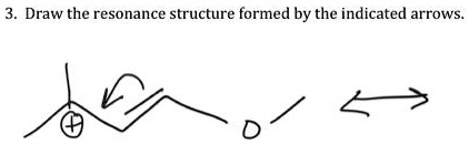 SOLVED:Draw the resonance structure formed by the indicated arrows