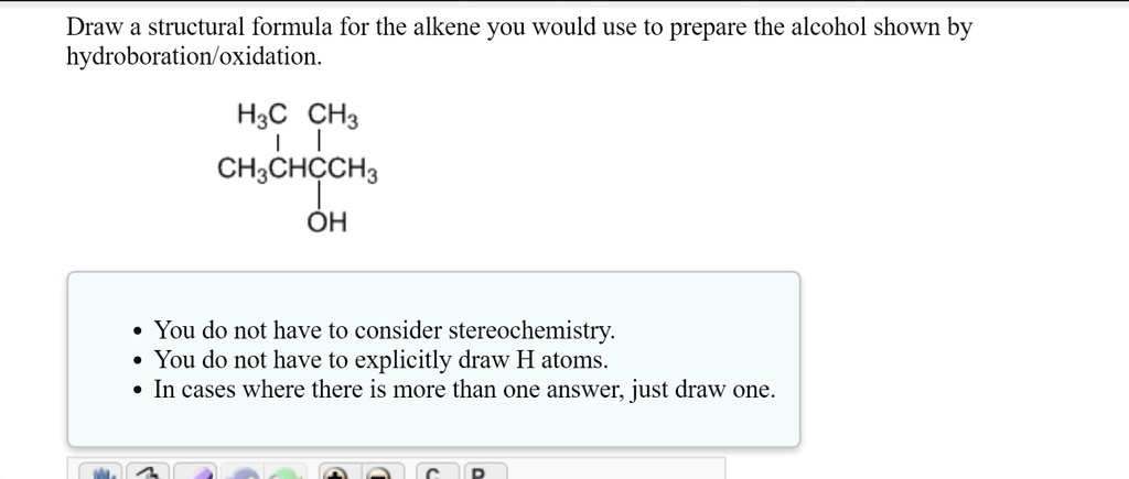 SOLVED: Draw a structural formula for the alkene you would use to prepare the alcohol shown by ...