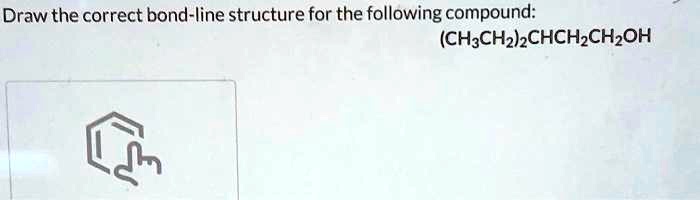SOLVED: Draw the correct bond-line structure for the following compound ...
