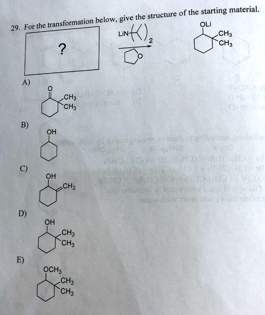 29. For the transformation below, give the structure of the starting ...