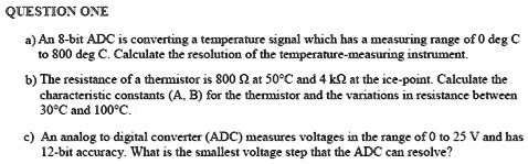 SOLVED: a) An 8-bit ADC is converting a temperature signal which has a measuring range of 0Â°C ...