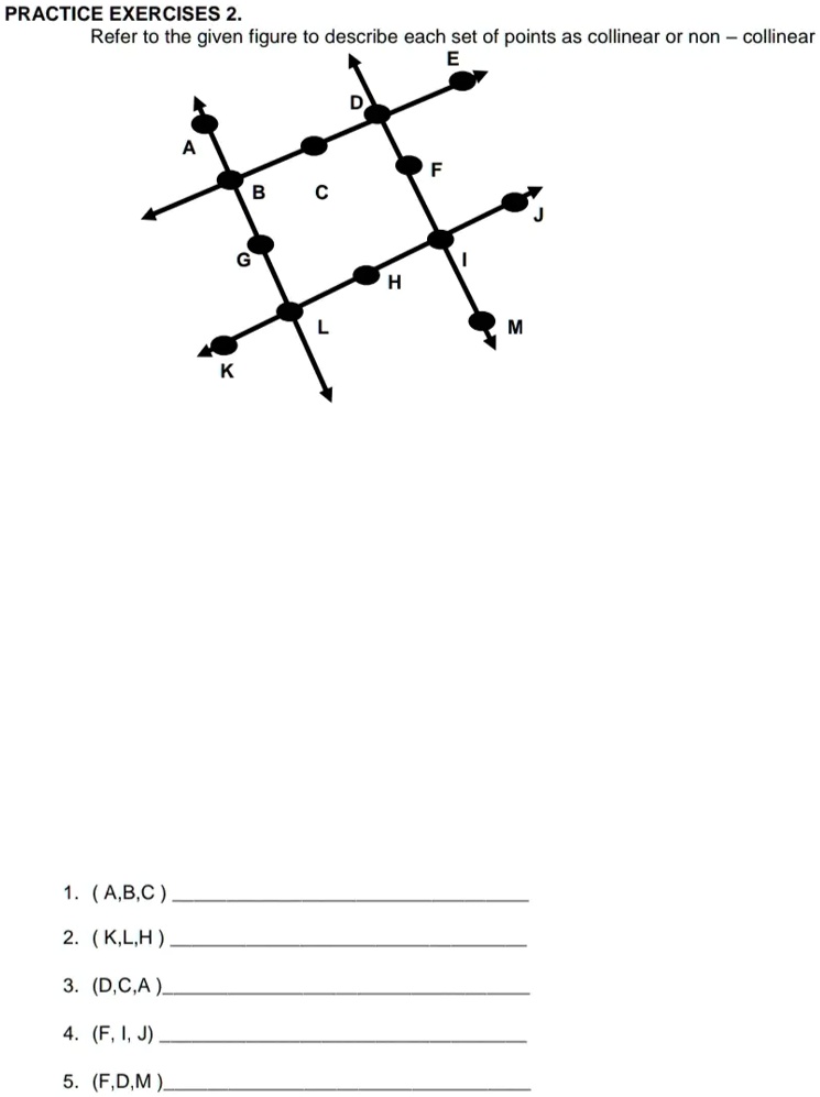 SOLVED: PRACTICE EXERCISES 2. Refer to the given figure to describe each set of points as ...