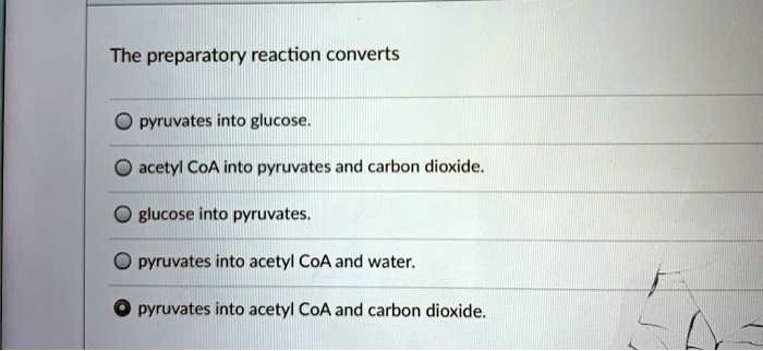 SOLVED: The preparatory reaction converts pyruvates into glucose ...