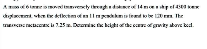 A mass of 6 tonne is moved transversely through a distance of 14 m on a ...