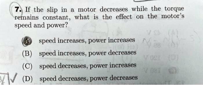 Explain with examples why the answer is A. 7. If the slip in the motor ...