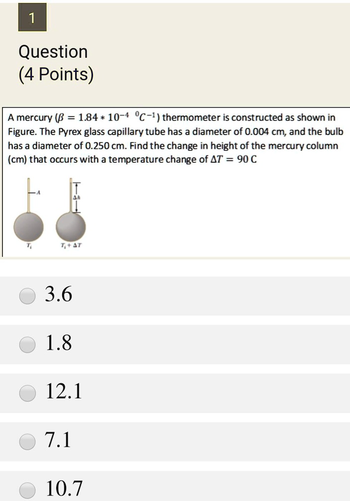 SOLVED:Question (4 Points) A mercury (B = 1.84 10-4 "C-!) thermometer ...
