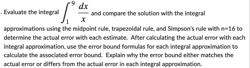 SOLVED:dx and compare the solution with the integral X Evaluate the integral approximations ...