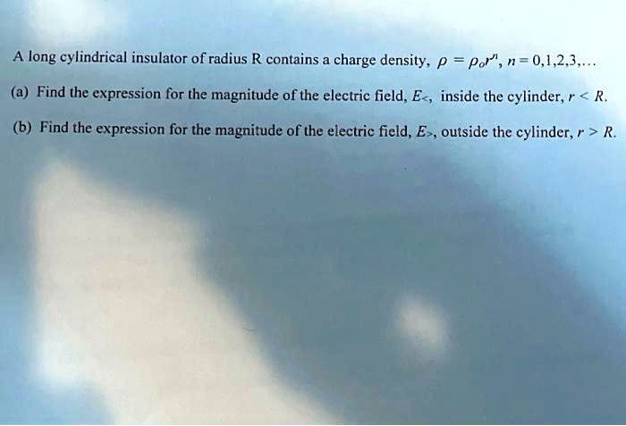 SOLVED: Long cylindrical insulator of radius R contains a charge density p = Po*r^2, where Po ...