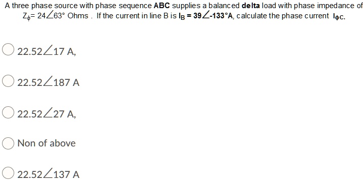 SOLVED: A three-phase source with phase sequence ABC supplies a balanced delta load with phase ...