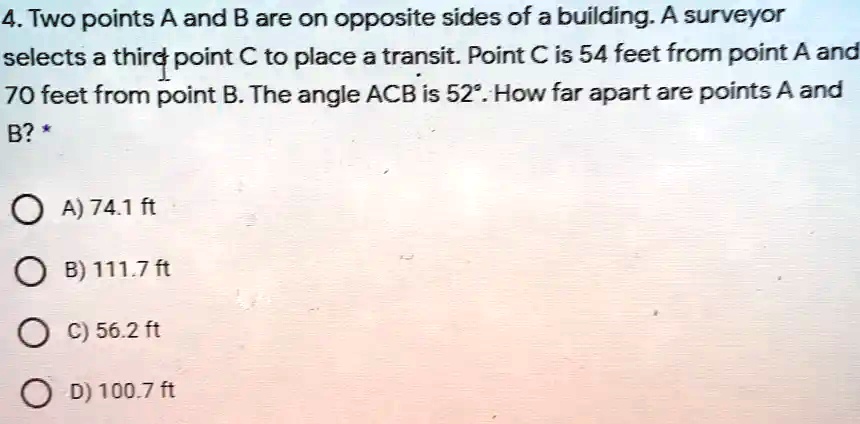 SOLVED: Two points A and B are on opposite sides of a building. A surveyor selects a third point ...
