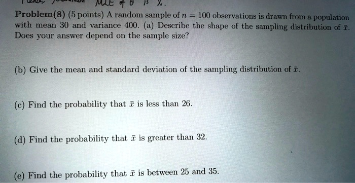 MLE of θis x. Problem (8) (5 points) A random sample of n = 100 ...