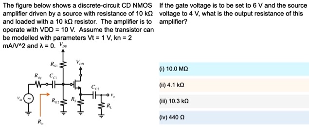 SOLVED: The figure below shows a discrete-circuit CD NMOS amplifier ...