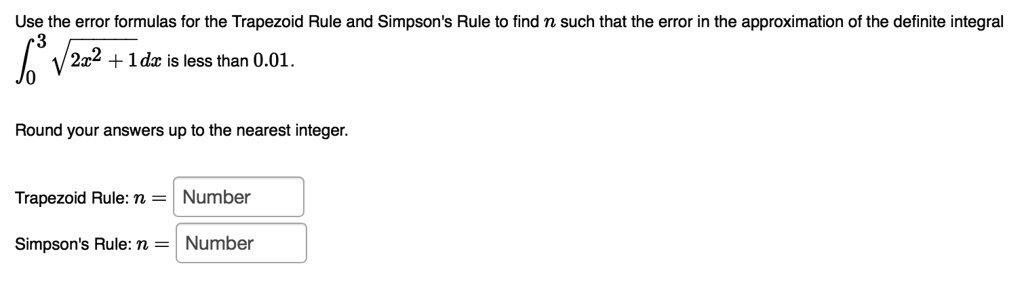 SOLVED: Use the error formulas for the Trapezoid Rule and Simpson's Rule to find n such that the ...
