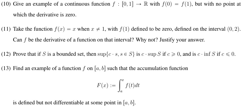 SOLVED: (10) Give an example of a continuous function f:[0,1]->R with f(0)=f(1), but with no ...