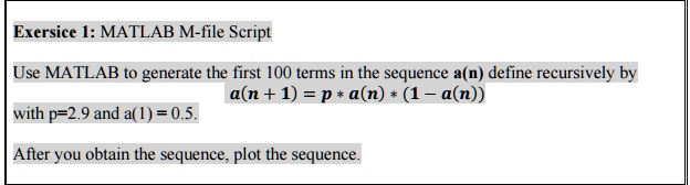 Exercise 1 Matlab M File Script Use Matlab To Generate The First 100 Terms In The Sequence An