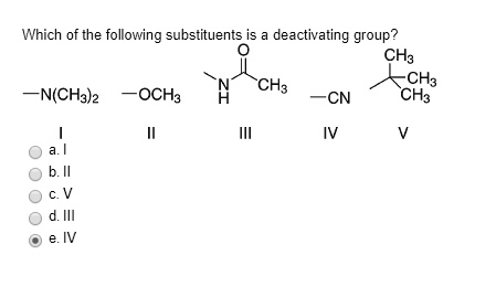 SOLVED: Which of the following substituents is a deactivating group ...