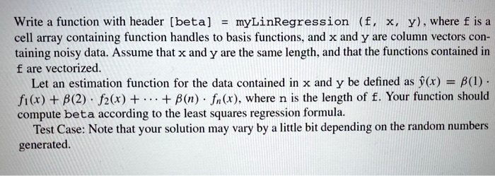 Write A Function With Header Beta Mylinregression F X Y Where F Is Cell Array Containing 9377