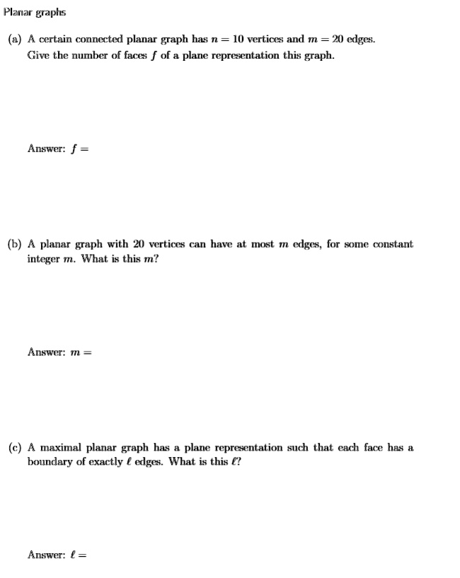 SOLVED: lanar graphs A certain connected planar graph has n = 10 ...