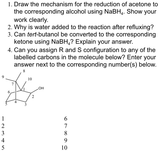 1. Draw the mechanism for the reduction of acetone to the corresponding ...