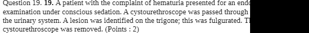 SOLVED: Question 19. 19 A patient with the complaint of hematuria ...