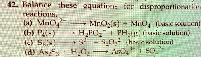 42. Balance these equations for disproportionation reactions. (a) MnO4 ...