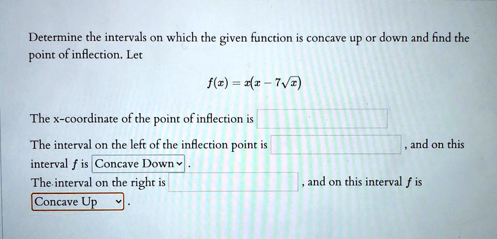 SOLVED: Determine the intervals on which the given function is concave up or down and find the ...
