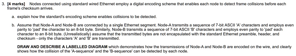 SOLVED: [4 marks] Nodes connected using standard wired Ethernet employ ...