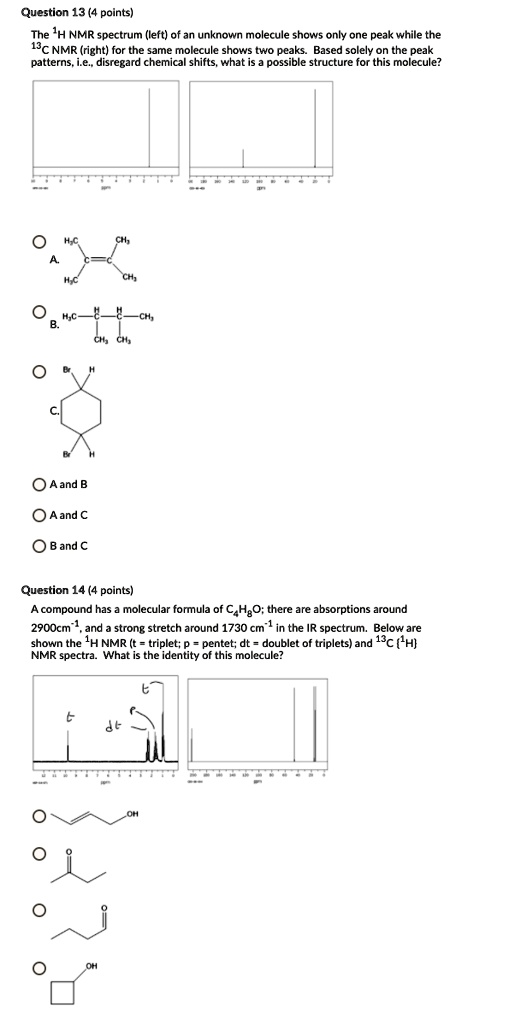 SOLVED:Question 13 (4 points) The 'H NMR spectrum (left) of an unknown molecule shows only peak ...