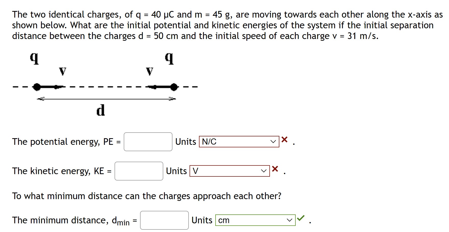 SOLVED: The two identical charges, of q=40 μC and m=45 g, are moving ...