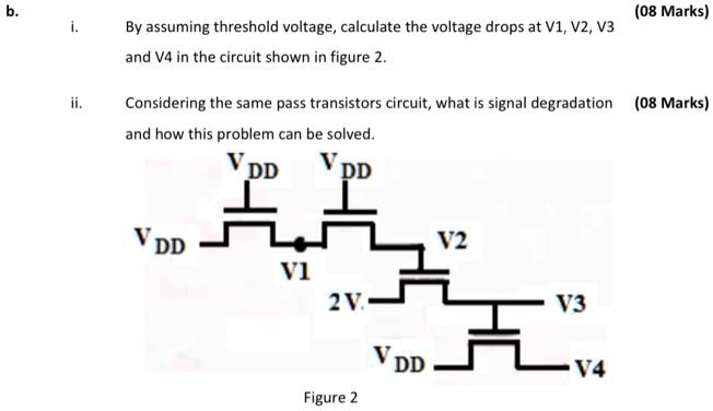 SOLVED: (08 Marks) By assuming threshold voltage calculate the voltage drops at V1, V2, V3 and ...