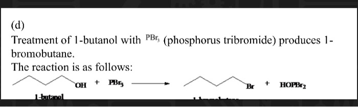 treatment of 1 butanol with pbr phosphorus tribromide produces 1 ...