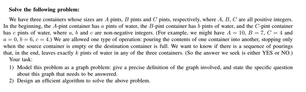 SOLVED: Solve the following problem: We have three containers whose ...