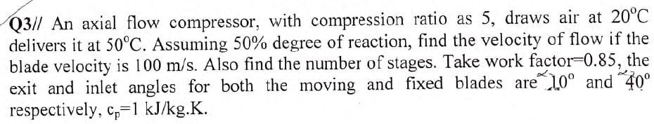SOLVED: An axial flow compressor, with a compression ratio of 5, draws ...